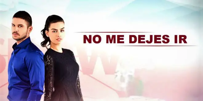 Serie turca en español No me dejes ir capítulos completos